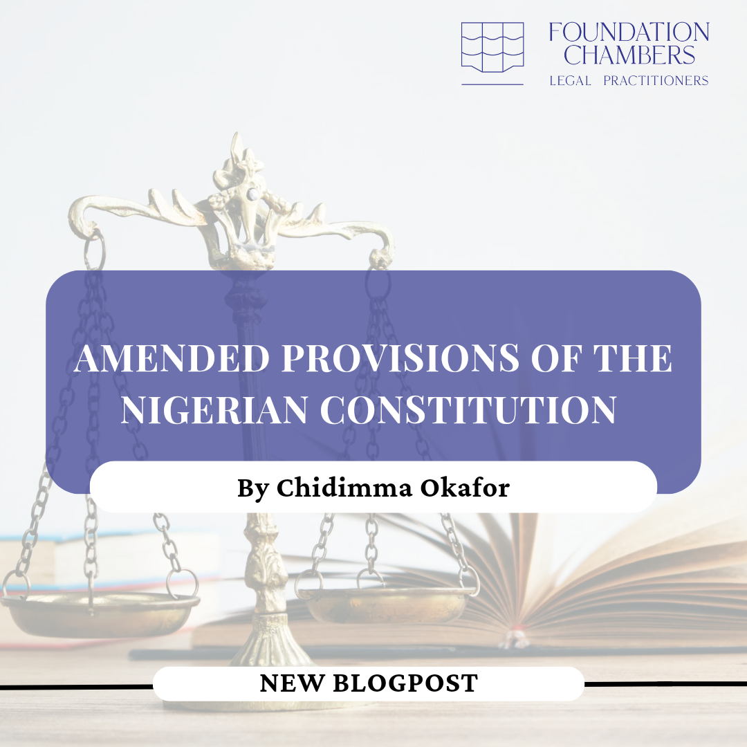 AMENDED PROVISIONS OF THE NIGERIAN CONSTITUTION - Foundation Chambers